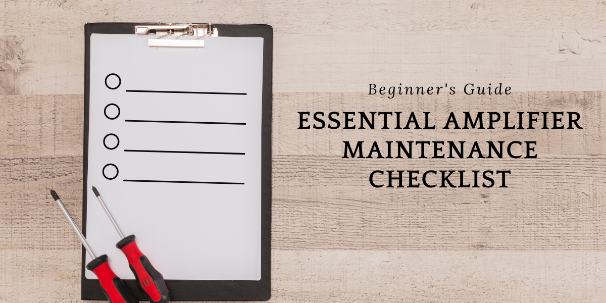 Amplifier Maintenance Made Easy: Essential Checklist for Beginners ...